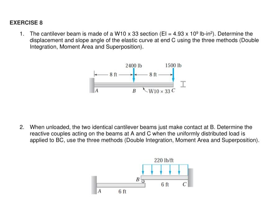 Solved EXERCISE 8 1. The cantilever beam is made of a W10 x | Chegg.com