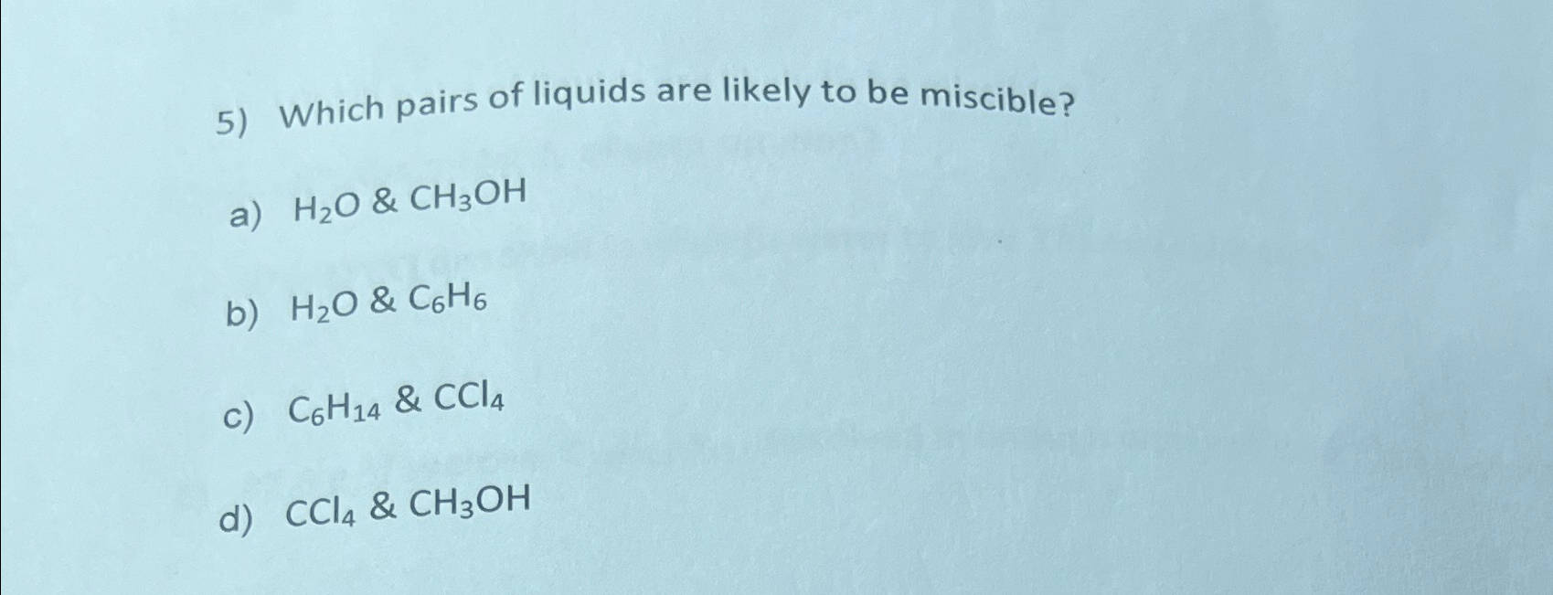 Solved Which pairs of liquids are likely to be | Chegg.com