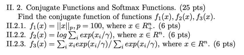 Solved II. 2. Conjugate Functions and Softmax Functions. (25 | Chegg.com