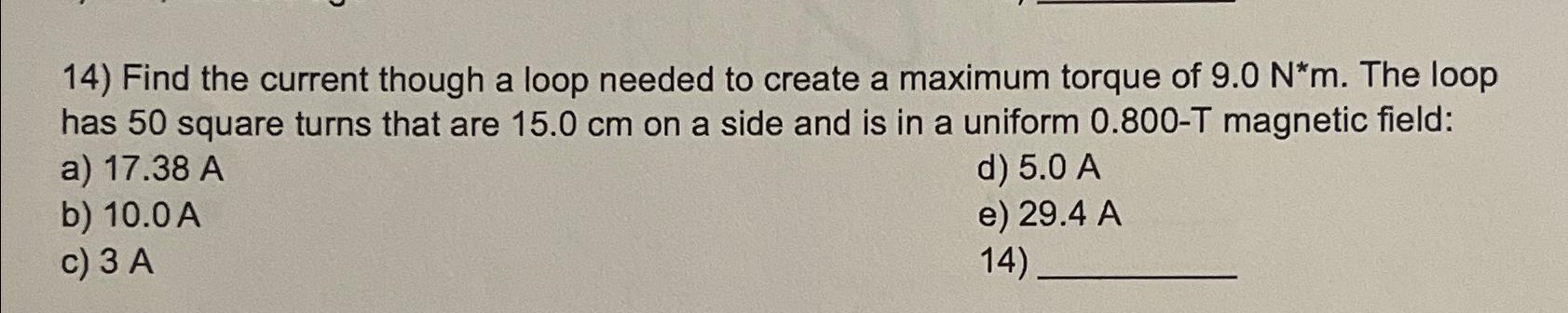 Solved Find the current though a loop needed to create a | Chegg.com