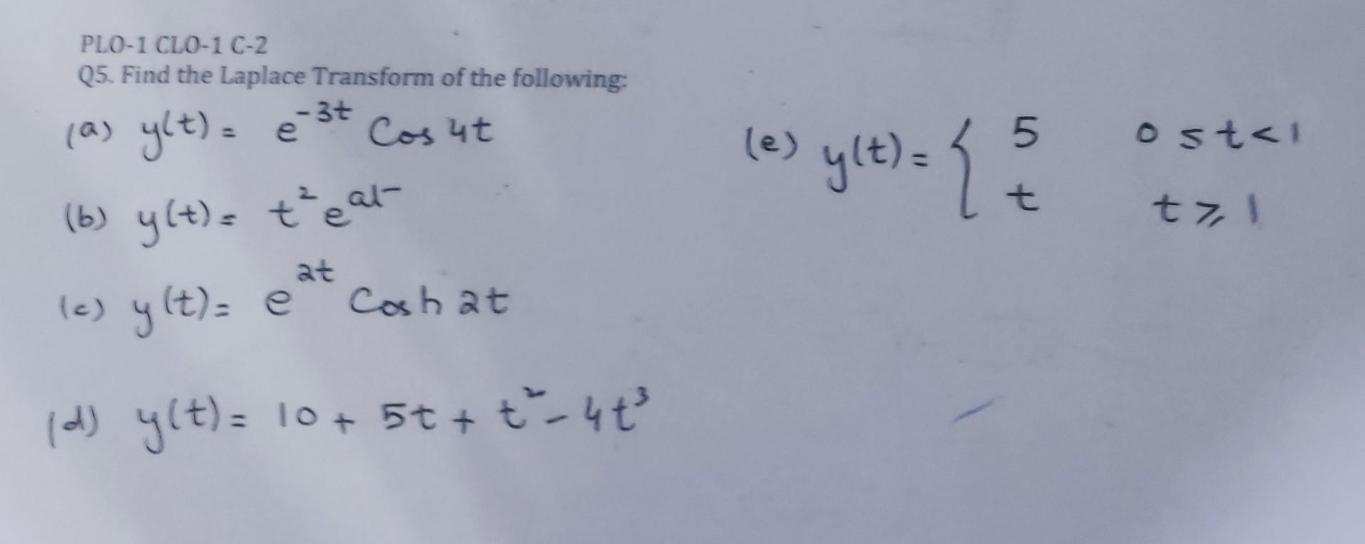 Solved PLO-1 CLO-1 C-2 Q5. Find the Laplace Transform of the | Chegg.com