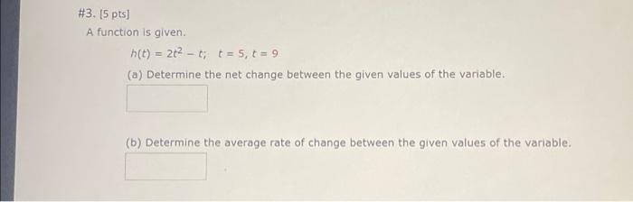Solved #3. [5 pts] A function is given. h(t) = 2t²t; t = 5, | Chegg.com