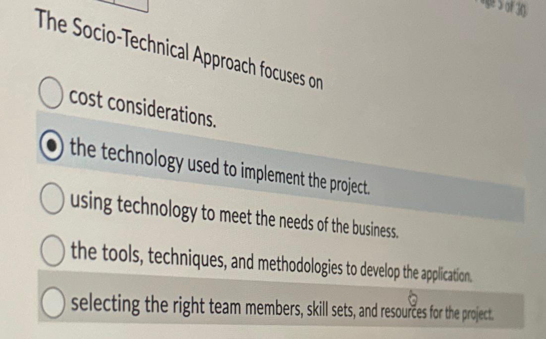 Solved The Socio-Technical Approach focuses oncost | Chegg.com