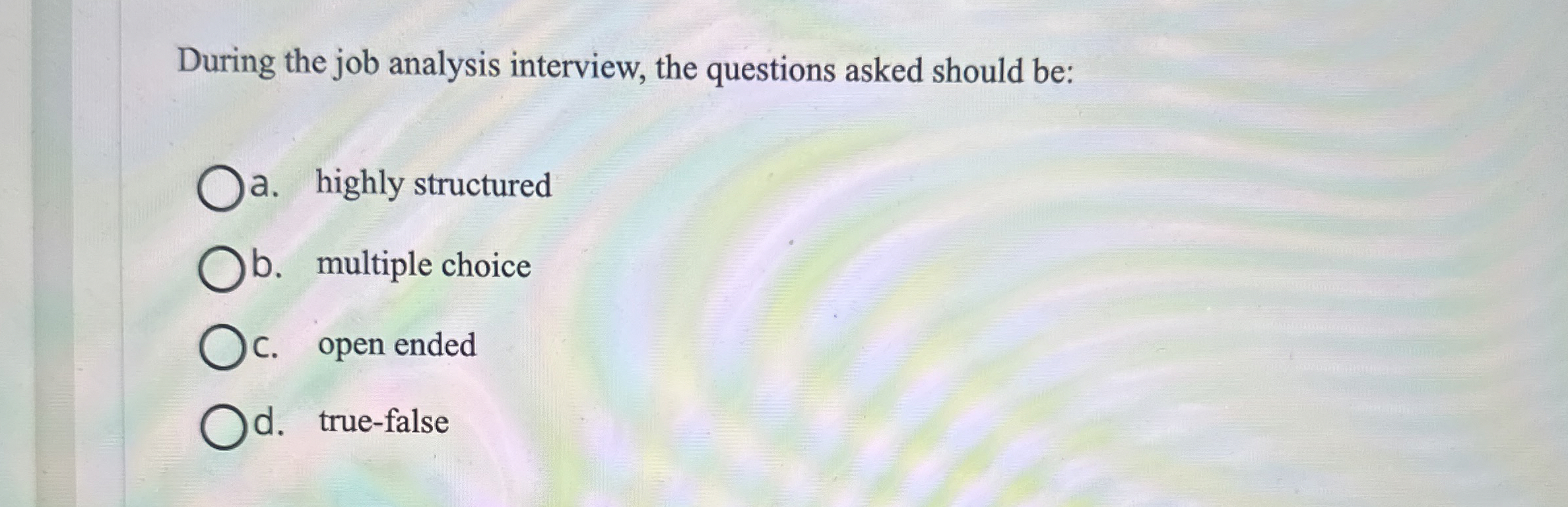 Solved During the job analysis interview, the questions | Chegg.com