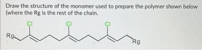 Solved Draw the structure of the monomer used to prepare the | Chegg.com