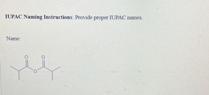 Solved IUPAC Naming Instructions: Provide proper IUPAC | Chegg.com