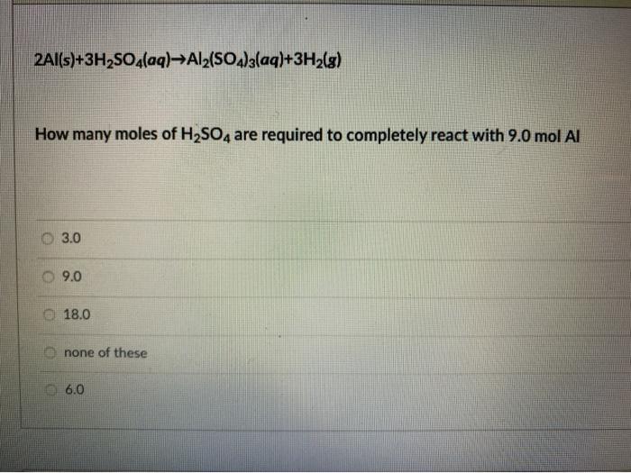 Solved 2Al(s)+3H2SO4(aq) →Al2(SO4)3(aq)+3H2(g) How many | Chegg.com
