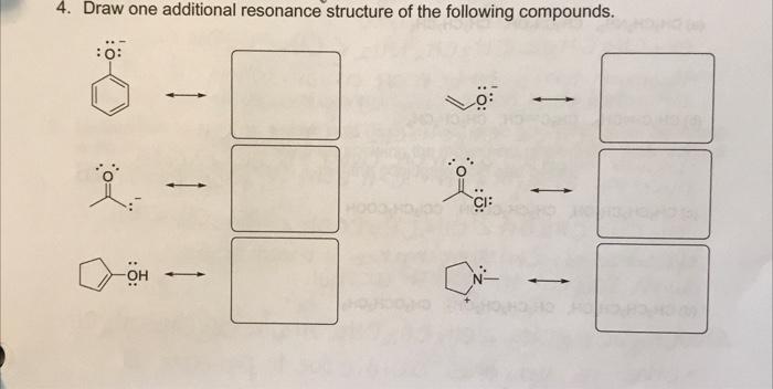 Solved 4. Draw one additional resonance structure of the | Chegg.com