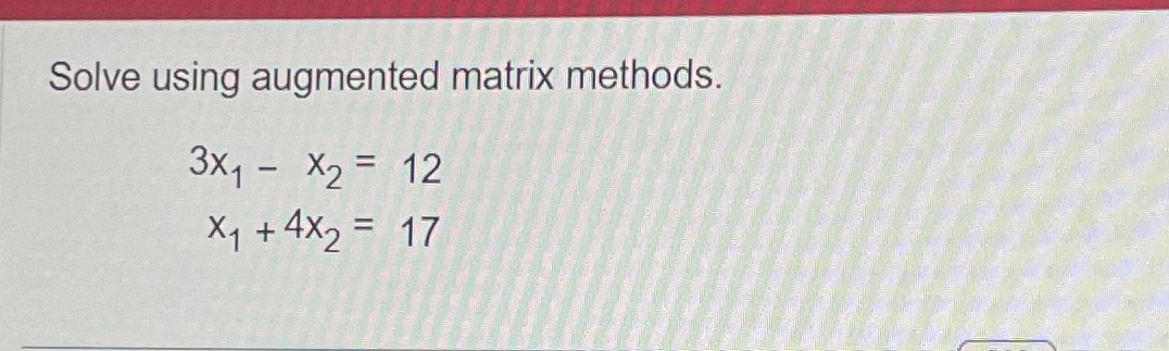 Solved Solve using augmented matrix | Chegg.com