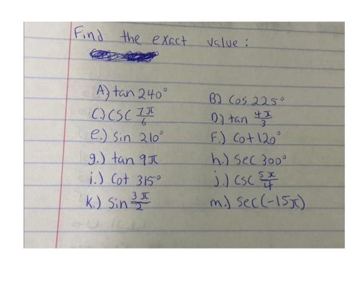 Solved Find the exact value: A) tan240∘ B) cos225∘ C.) | Chegg.com