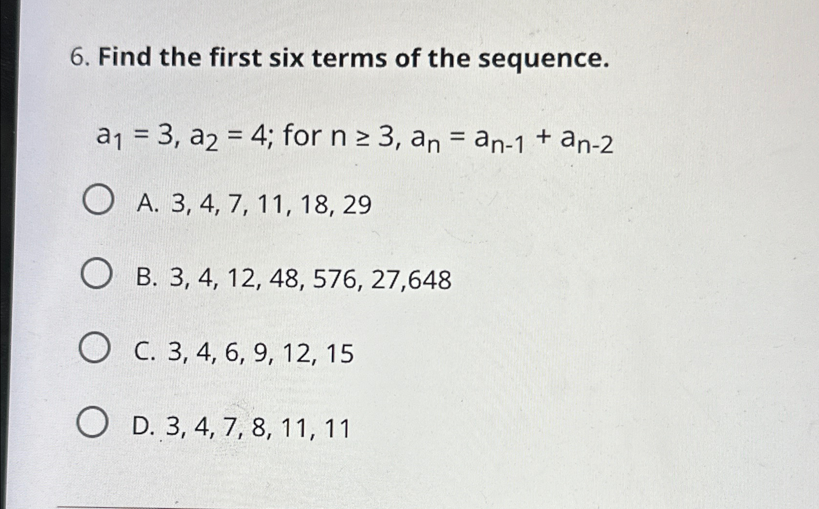 Solved Find the first six terms of the sequence.a1=3,a2=4; | Chegg.com