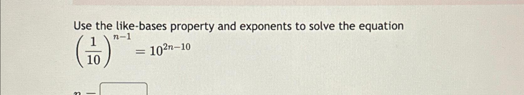 Solved Use the like-bases property and exponents to solve | Chegg.com