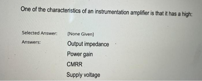Solved One of the characteristics of an instrumentation | Chegg.com