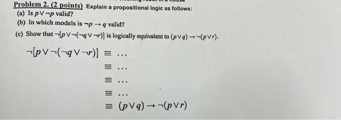 Solved Problem 2. (2 points) Explain a propositional logic | Chegg.com