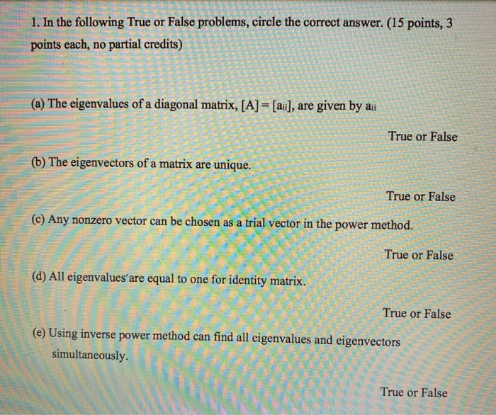 Solved 1. In the following True or False problems, circle | Chegg.com