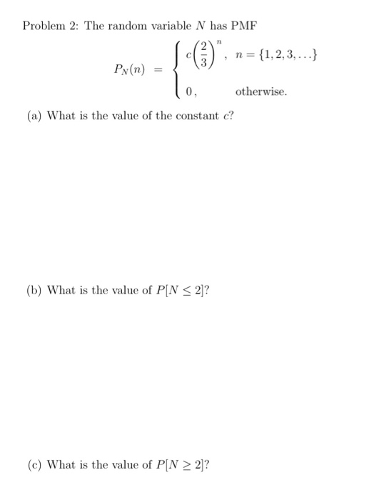 Solved Problem 2: The random variable N has PMF 1 -()", = | Chegg.com