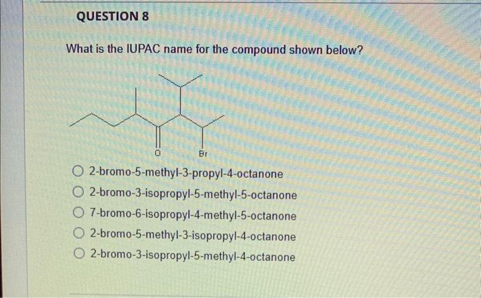 Solved What is the IUPAC name for the compound shown below? | Chegg.com