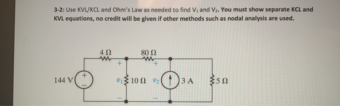 Solved 3-2: Use KVL/KCL and Ohm's Law as needed to find V, | Chegg.com