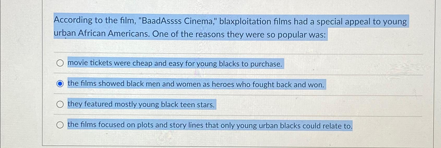 Solved According to the film, "BaadAssss Cinema," | Chegg.com