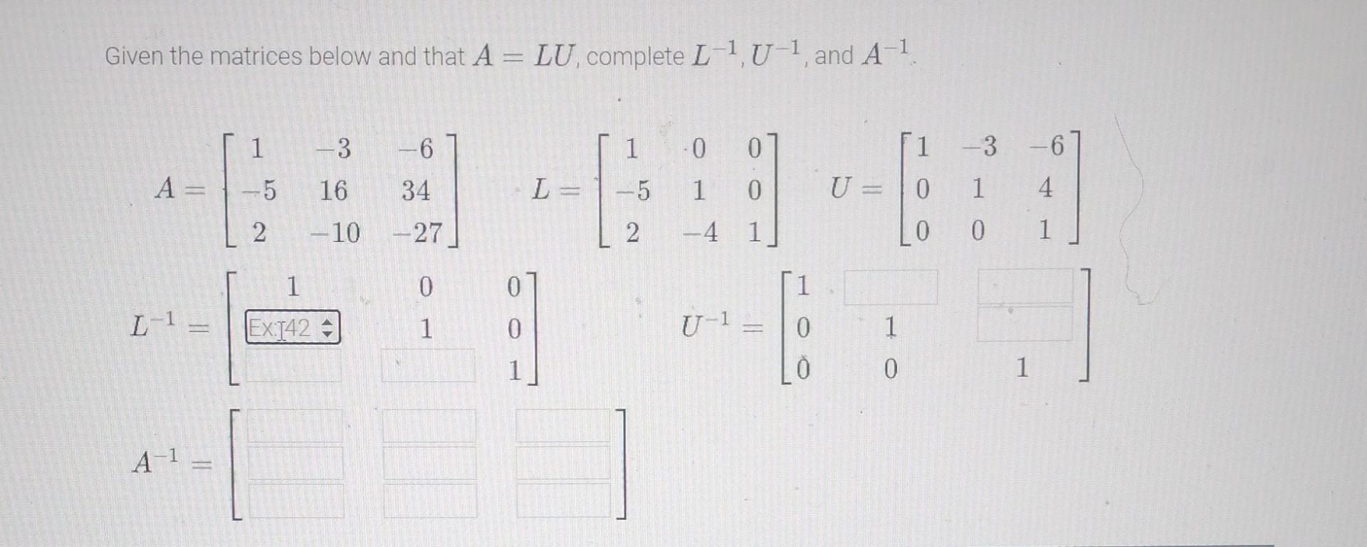 Solved Given the matrices below and that A=LU, complete | Chegg.com