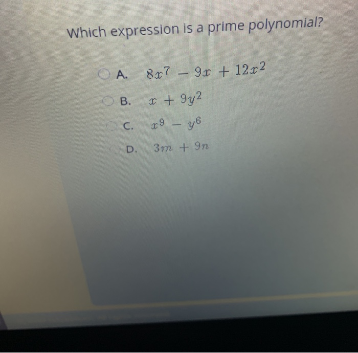 Solved Which expression is a prime polynomial? A. 87 - 91 + | Chegg.com