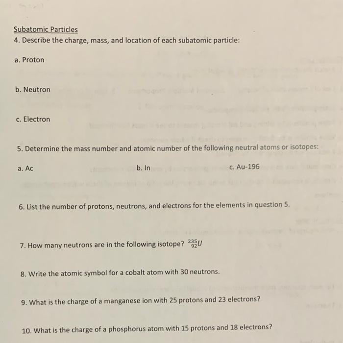 Solved Subatomic Particles 4. Describe the charge, mass, and | Chegg.com