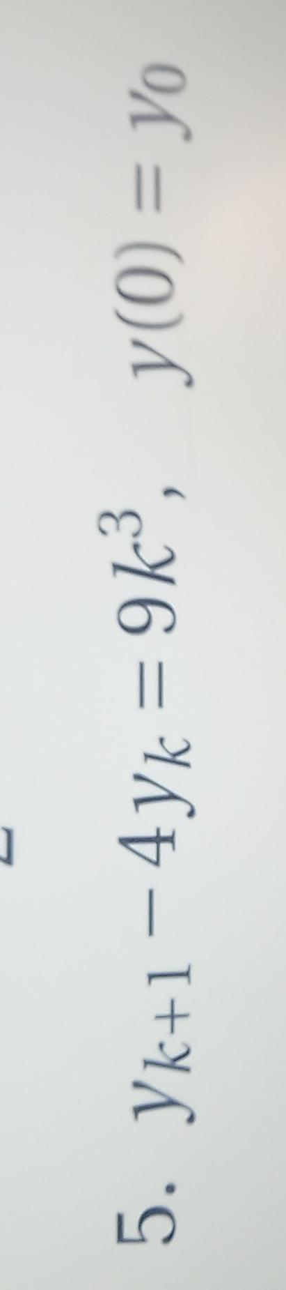 Solved 5. yk+1−4yk=9k3,y(0)=y0Kanye is ... well ... let's | Chegg.com