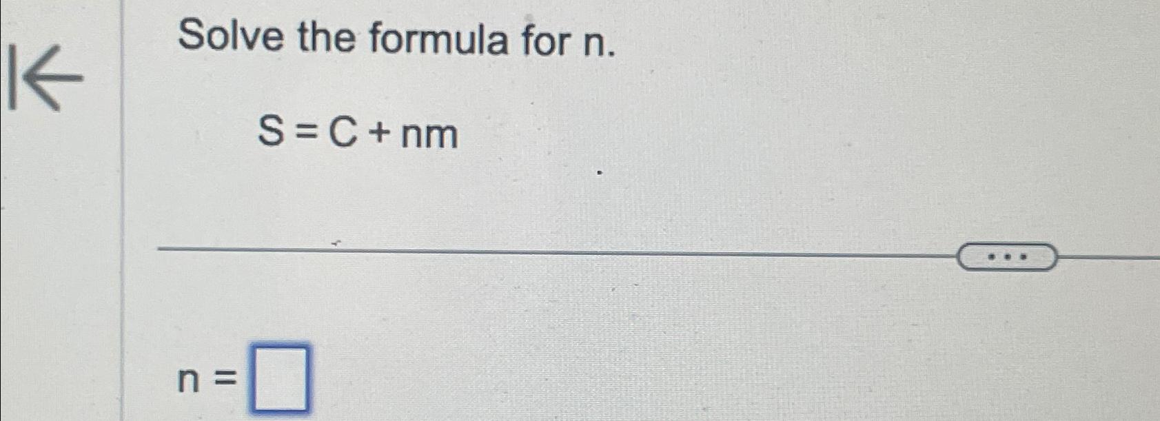 Solved Solve the formula for n.S=C+nmn= | Chegg.com