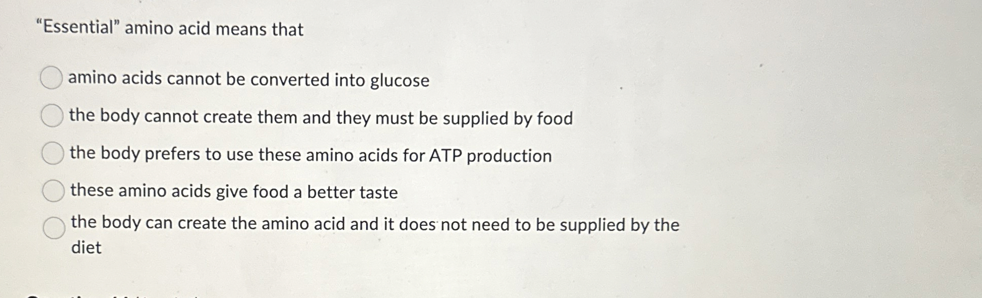 Solved "Essential" amino acid means thatamino acids cannot | Chegg.com