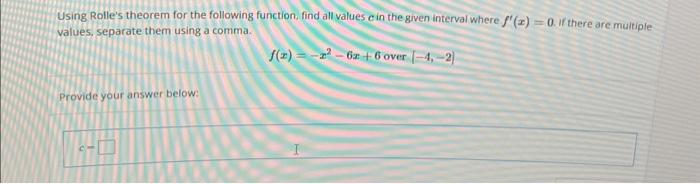 Solved Using Rolle's theorem for the following function, | Chegg.com