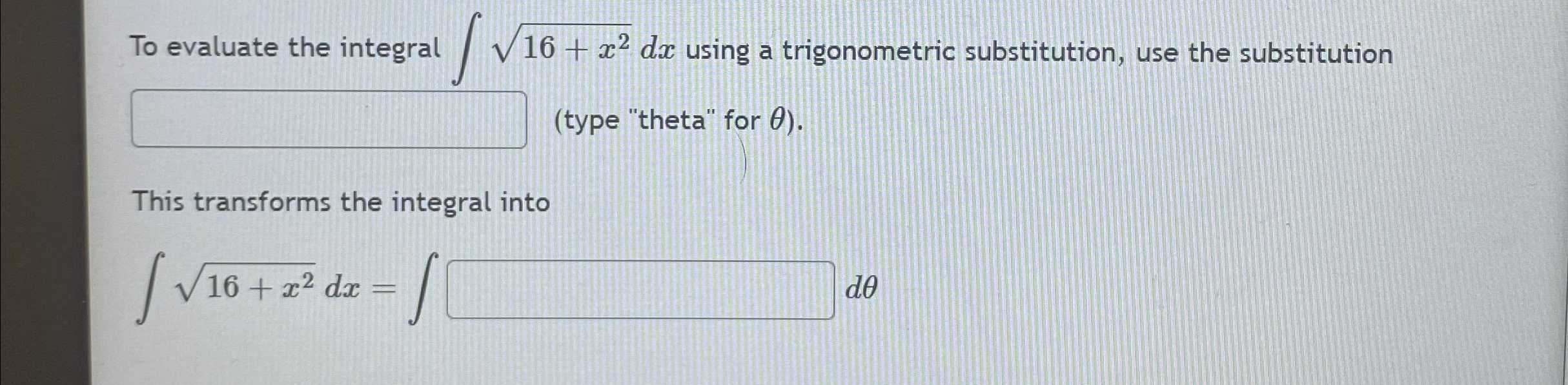Solved To evaluate the integral ∫﻿﻿16+x22dx ﻿using a | Chegg.com