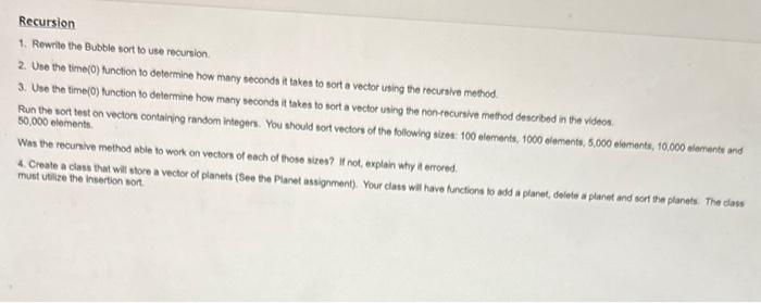 Solved Recursion 1. Rewrite the Bubble sort to use | Chegg.com