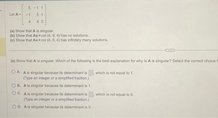 Solved LetA=⎣⎡5−14−154112⎦⎤ (a) Show that A is singular. (b) | Chegg.com