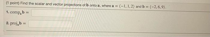 Solved (1 point) Find a⋅b if a= 1,−1,0 and b= 5,1,3 a⋅b= | Chegg.com