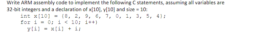 Solved Write ARM assembly code to implement the following C | Chegg.com