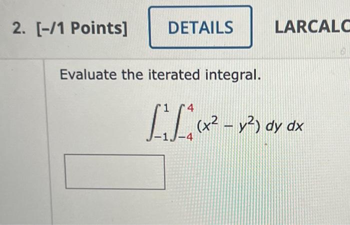 Solved Evaluate the iterated integral. ∫−11∫−44(x2−y2)dydx | Chegg.com