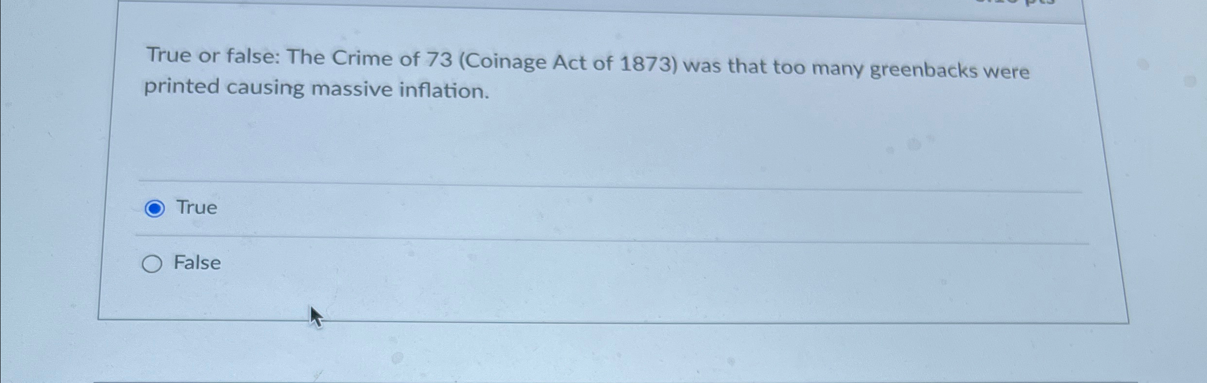 Solved True or false: The Crime of 73 (Coinage Act of 1873) | Chegg.com