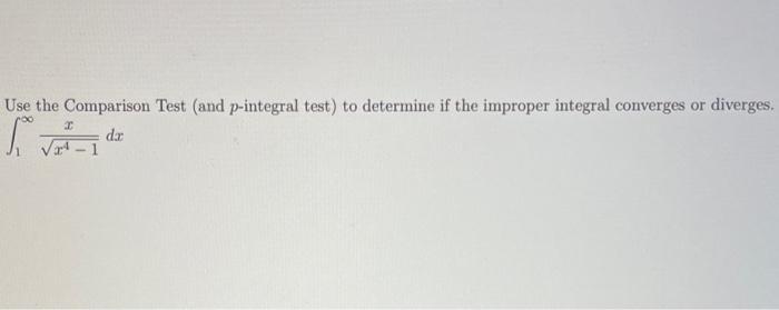 Solved Use the Comparison Test (and p-integral test) to | Chegg.com