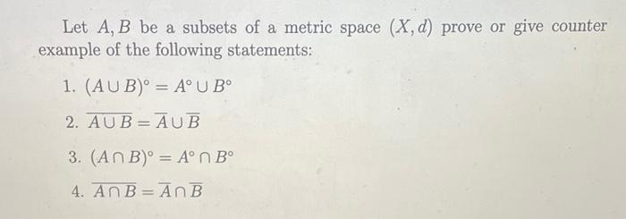 Solved Let A B Be A Subsets Of A Metric Space X D Prove Or