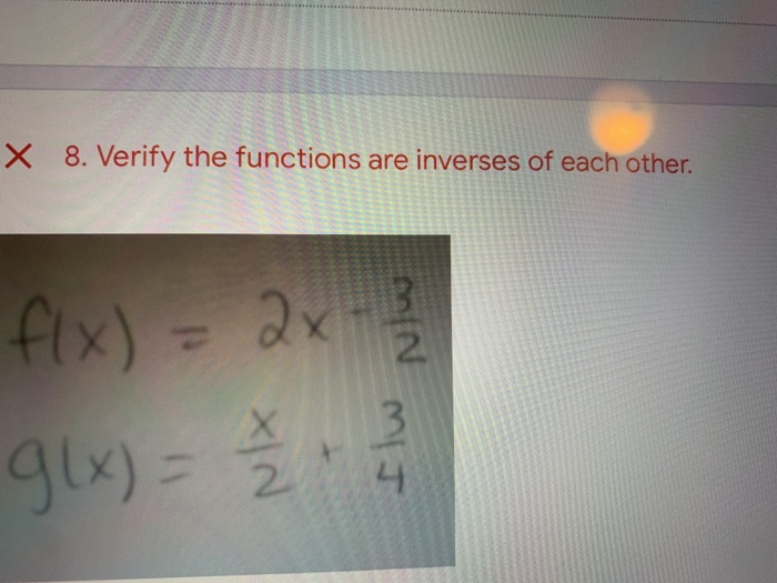 Solved X 8. Verify the functions are inverses of each other. | Chegg.com