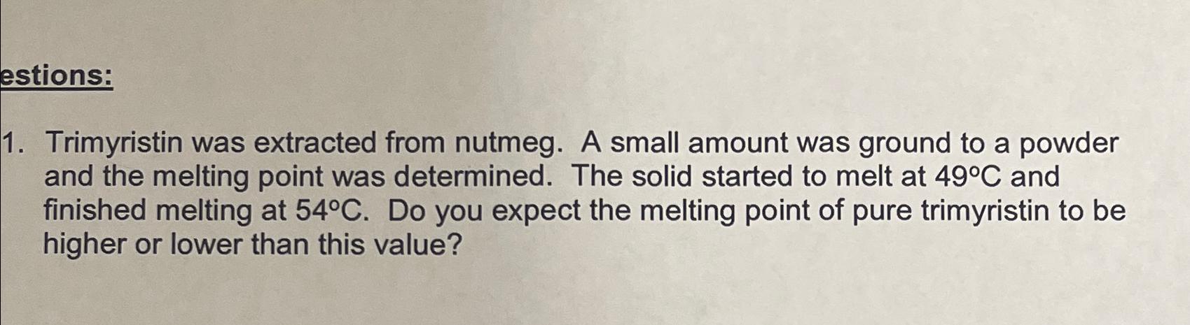 Solved estions:Trimyristin was extracted from nutmeg. A | Chegg.com