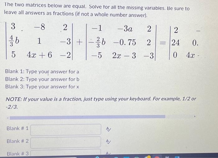 The two matrices below are equal. Solve for all the | Chegg.com