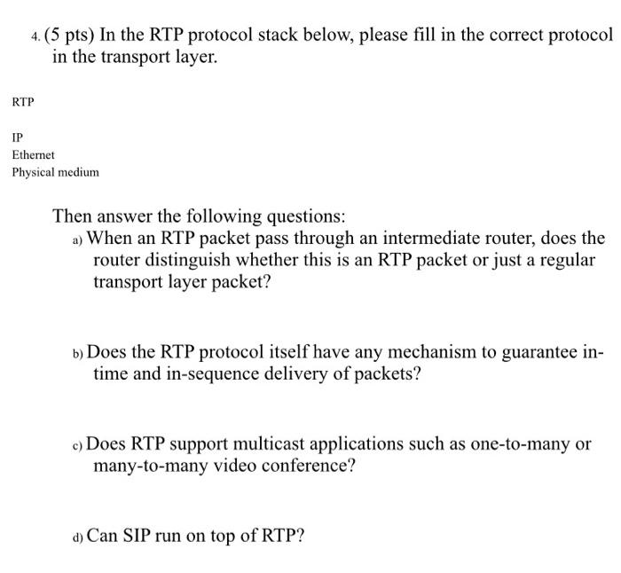 Solved 4. (5 pts) In the RTP protocol stack below, please | Chegg.com