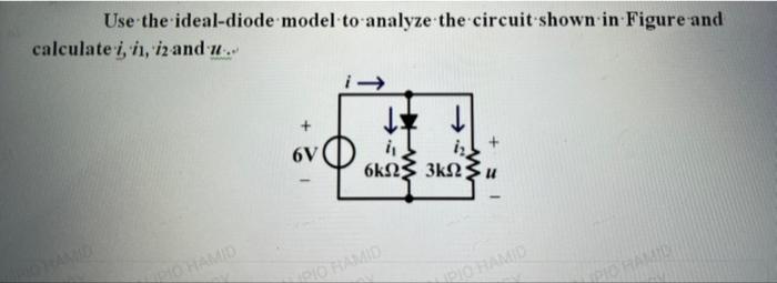 Solved Use the 'ideal-diode model to'analyze the | Chegg.com