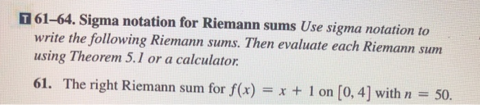 Solved T 61-64. Sigma notation for Riemann sums Use sigma | Chegg.com