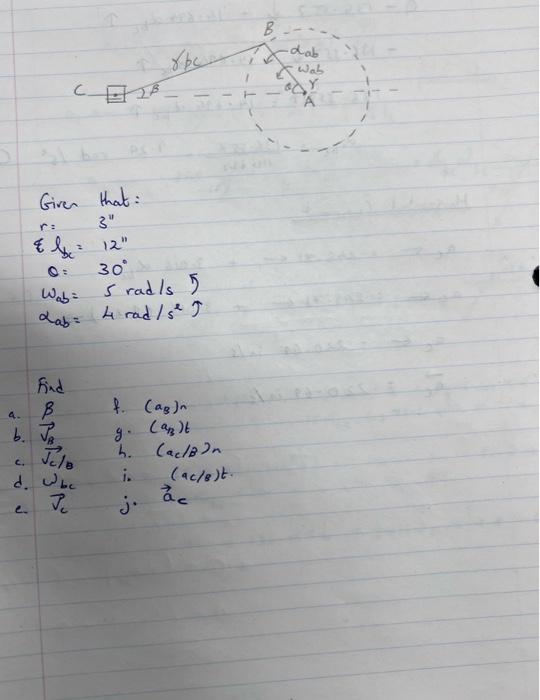 Giver that: r=3′′εbc=12′′θ=30∘ωab=5rad/s5αab=4rad/s2 | Chegg.com