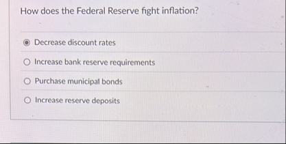 Solved How does the Federal Reserve fight inflation?Decrease | Chegg.com
