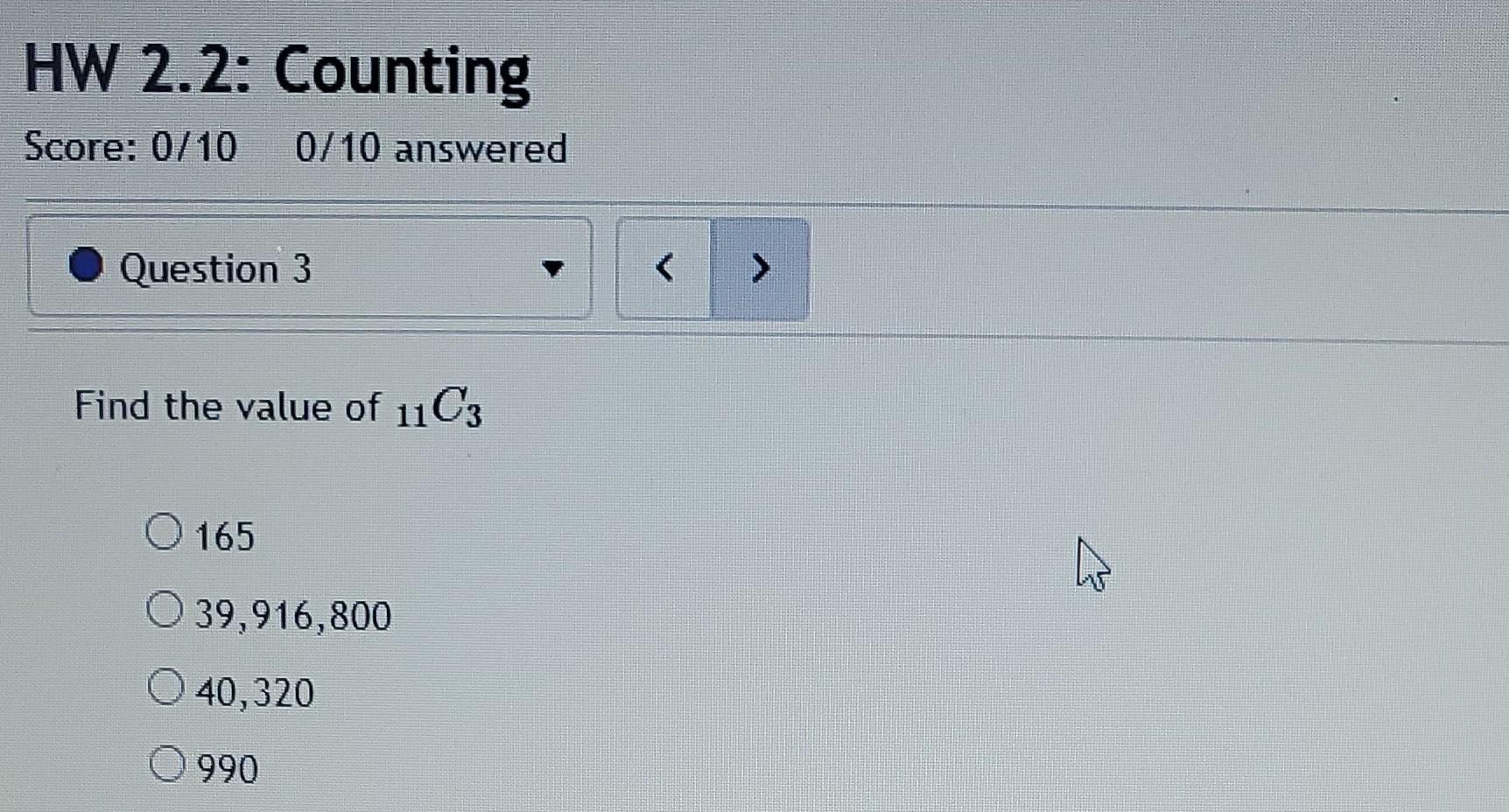 Solved Find the value of 11C3 165 39,916,800 40,320 990 | Chegg.com