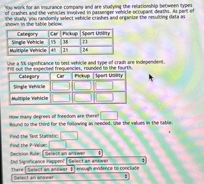 Solved You work for an insurance company and are studying | Chegg.com