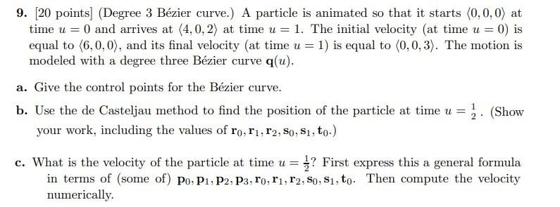 Solved 9. [20 points] (Degree 3 Bézier curve.) A particle is | Chegg.com
